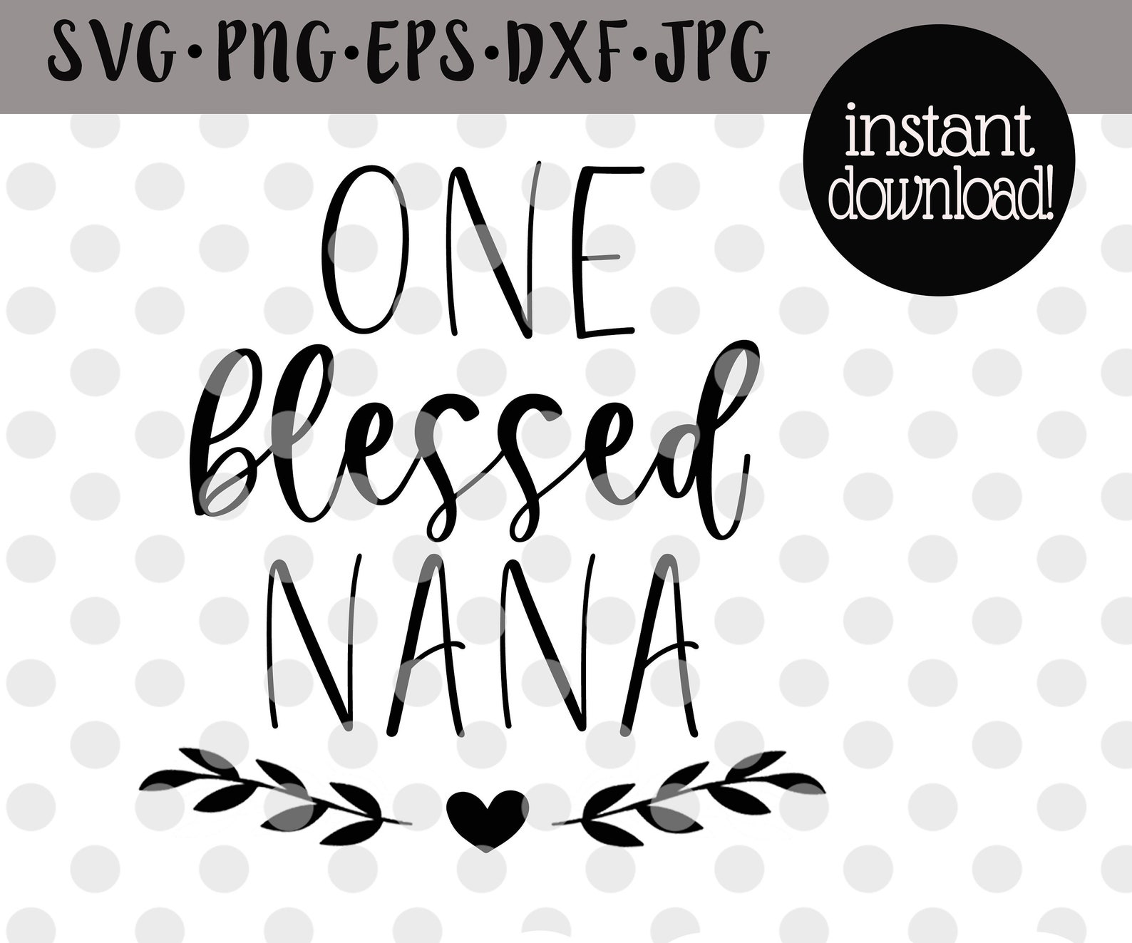 One Blessed Nana Svg Blessed Nana Png Blessed Nana Sublimation - Etsy