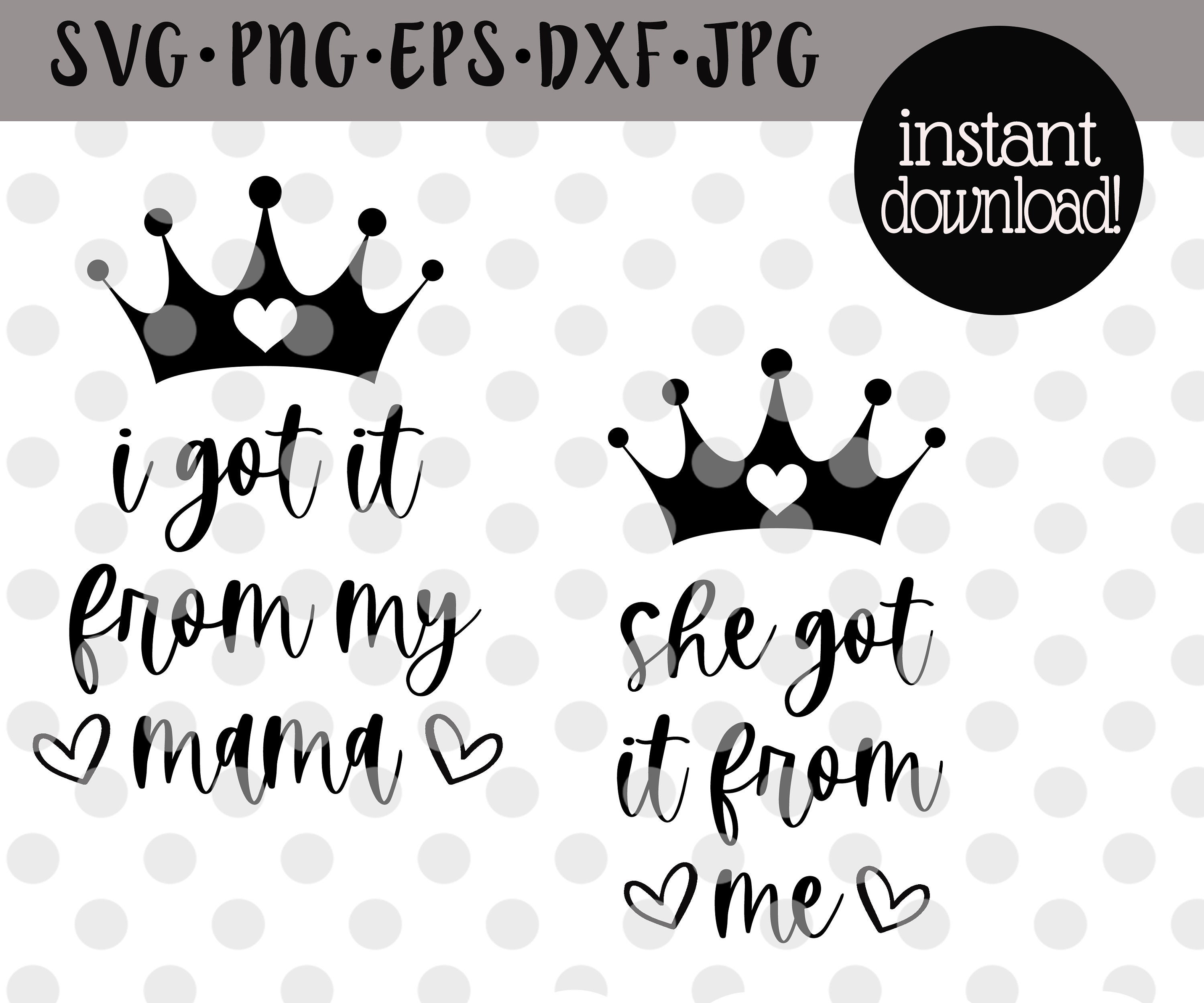 I Got It From My Mama Svg She Got It From Me Svg Mom And Baby | Etsy