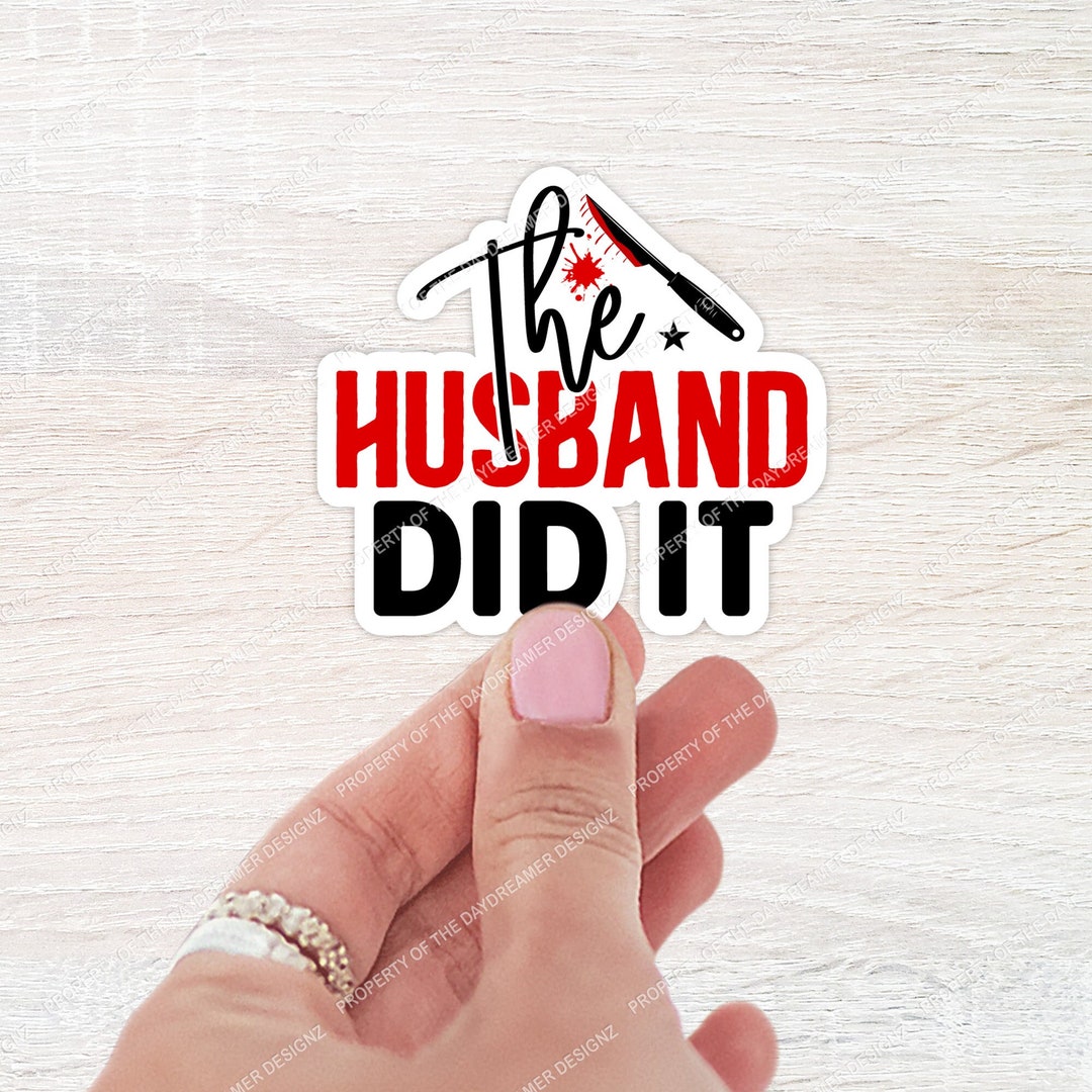 The Husband Did It True Crime Sticker | Water Bottle Sticker | Laptop ...