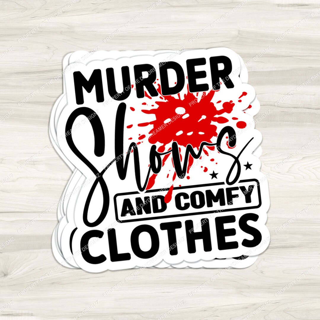 Murder Shows and Comfy Clothes Sticker | Water Bottle Sticker | Laptop ...