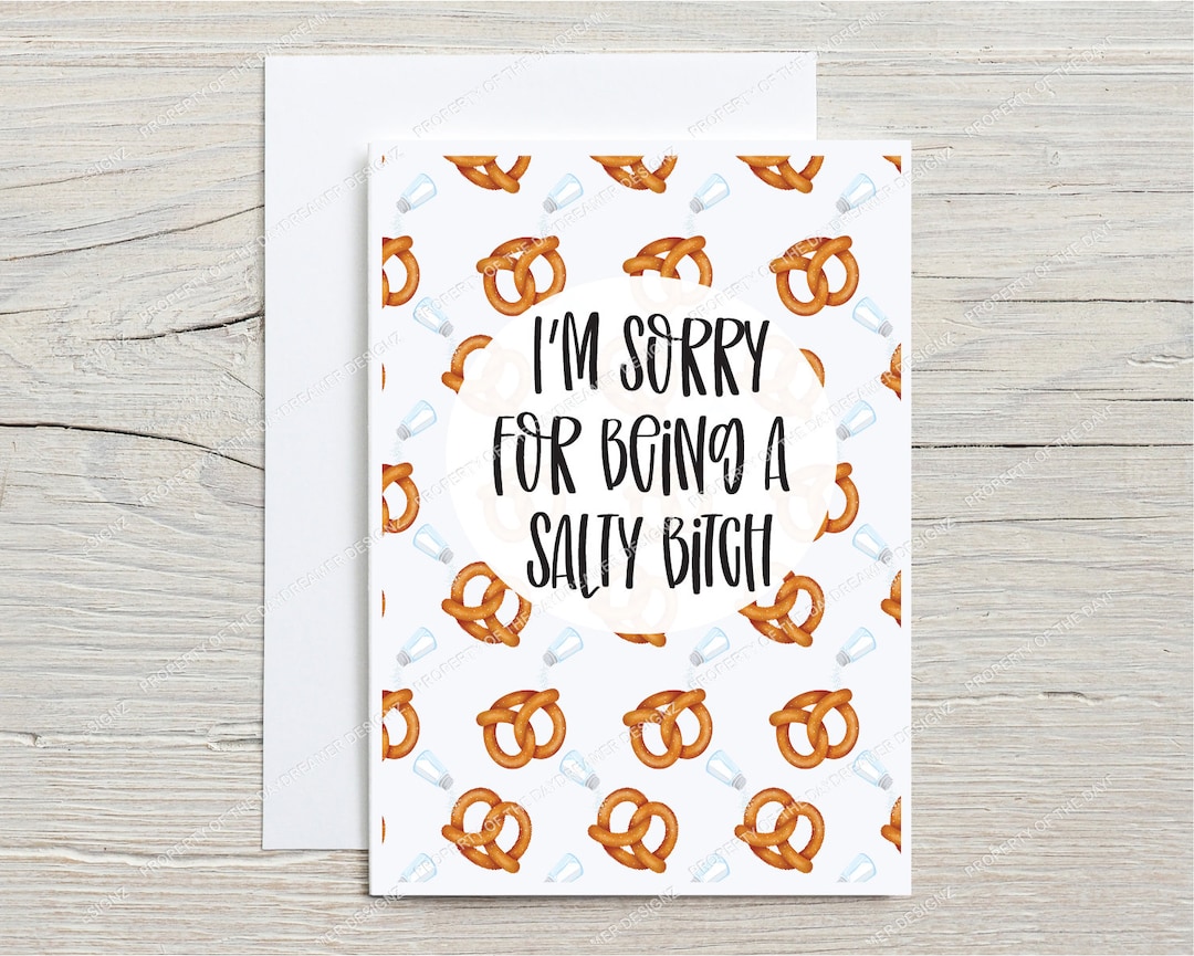 I'm Sorry for Being A Salty Bitch Apology Card Cute Card Funny Greeting ...