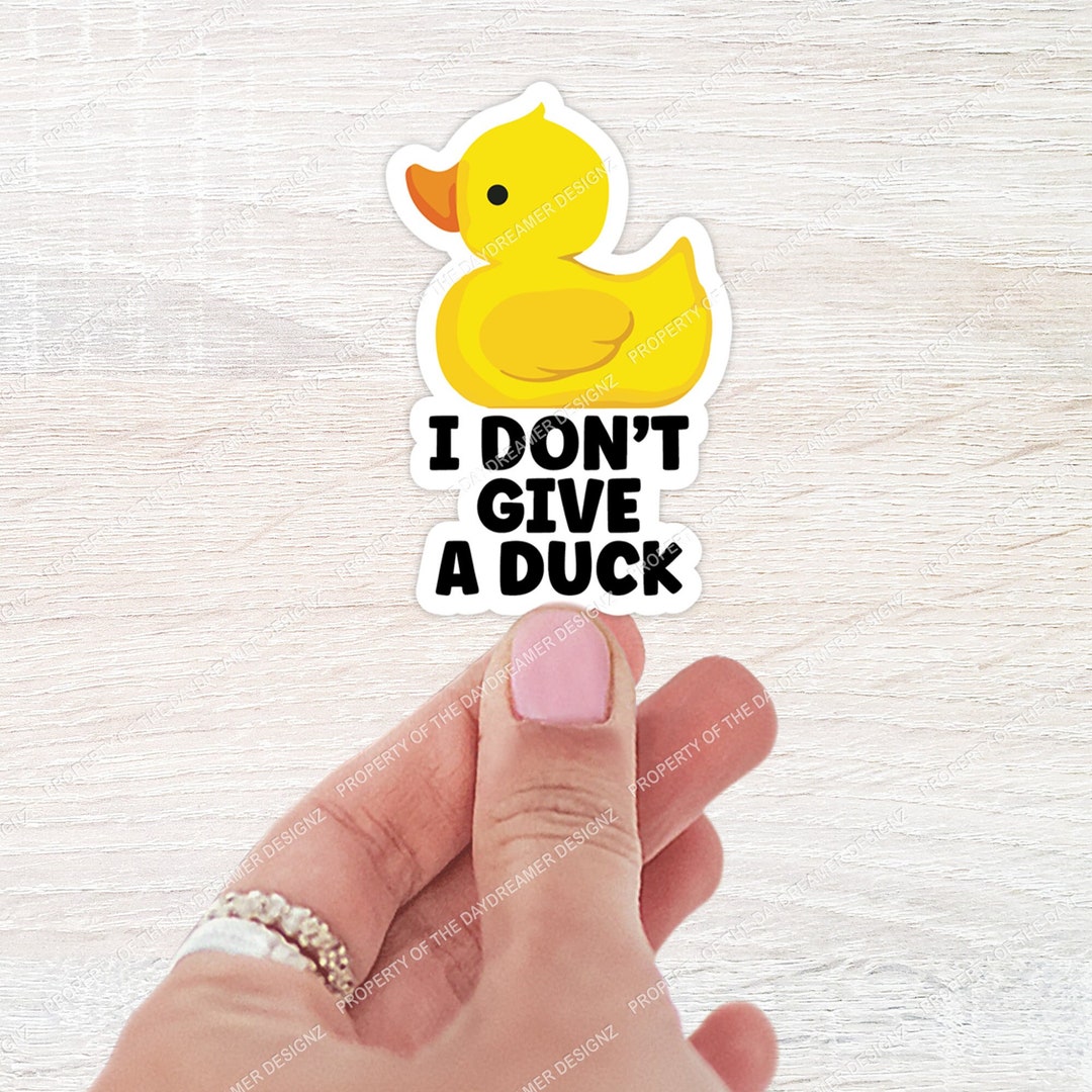 I Don't Give A Duck Sticker | Water Bottle Sticker | Snarky Sticker ...