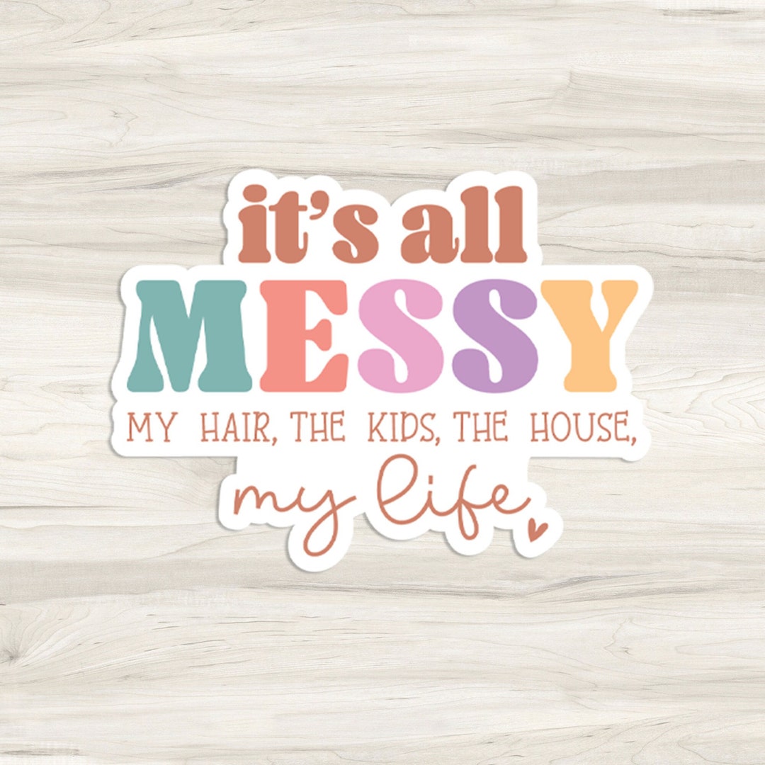 It's All Messy Mom Life Sticker | Water Bottle Sticker | Laptop Sticker ...