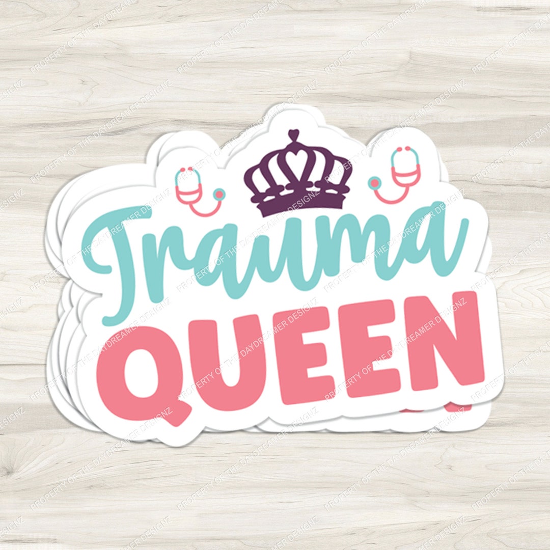 Trauma Queen Nurse Sticker Water Bottle Sticker Laptop Sticker Notebook ...