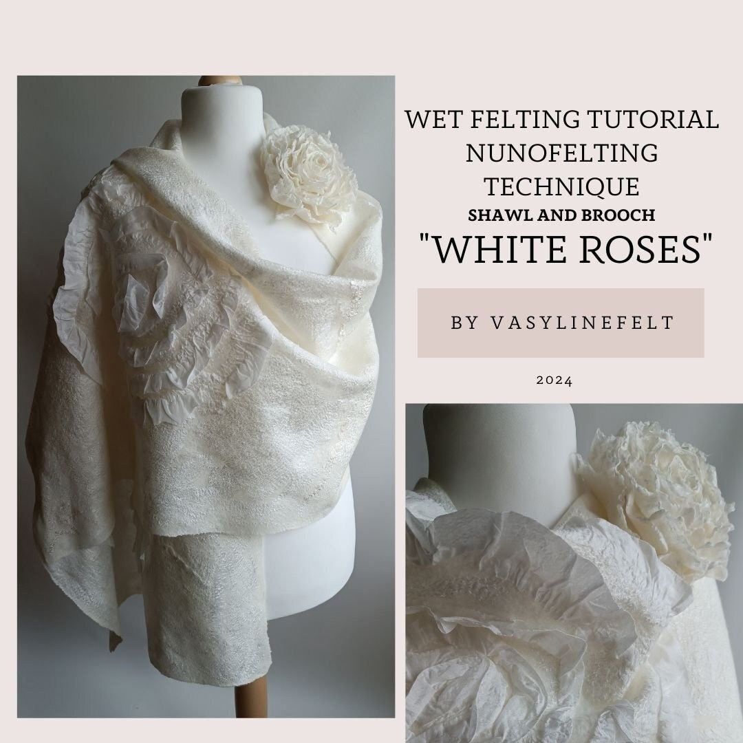 Wet Felting Tutorial Shawl & Brooch | Nuno Felt Wrap With Roses | Step ...
