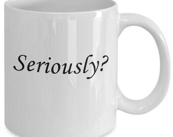 Seriously Mug - Etsy