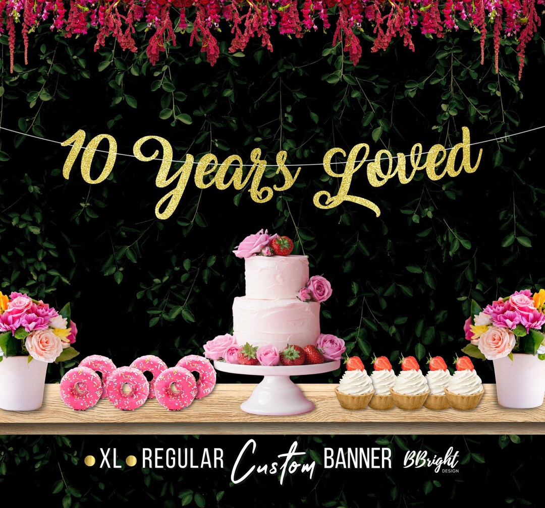 Personalized 10 Years Loved Banner Anniversary Banner Love Banner 10 20 ...