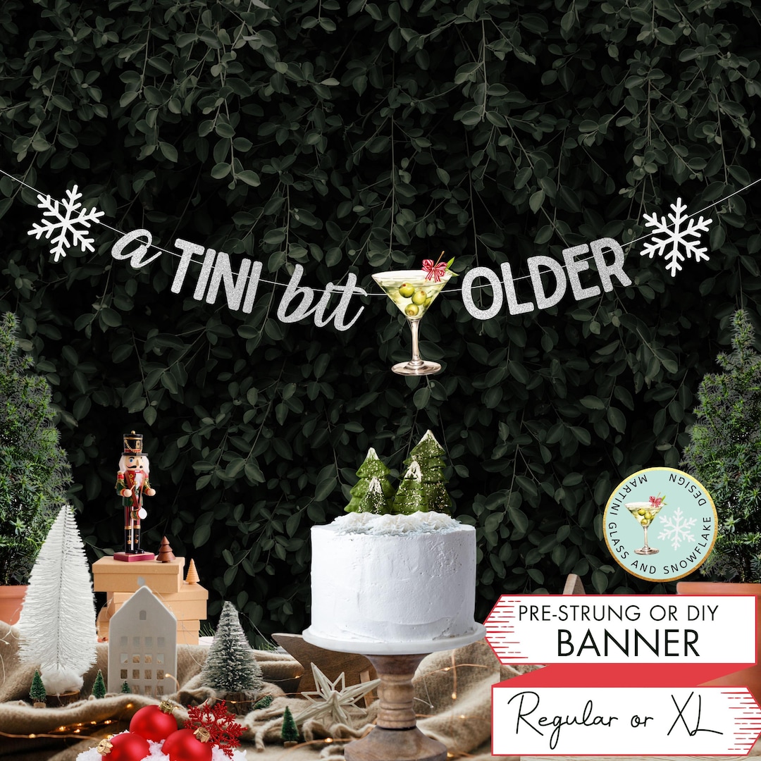 A Tini Bit Older Banner Martini Birthday Banner Funny Birthday Banner ...