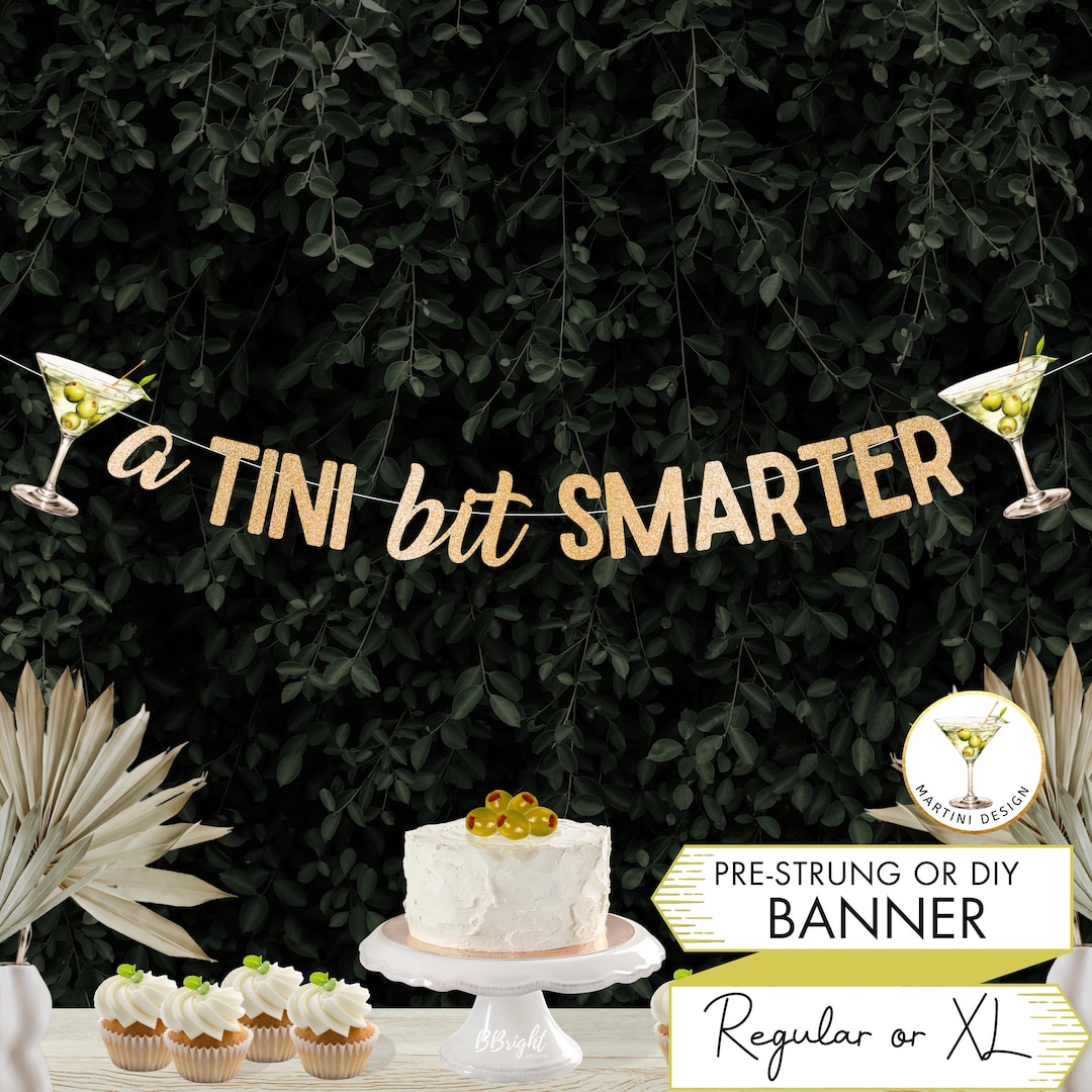 A Tini Bit Smarter Banner Martini Graduation Banner Funny Party Banner ...