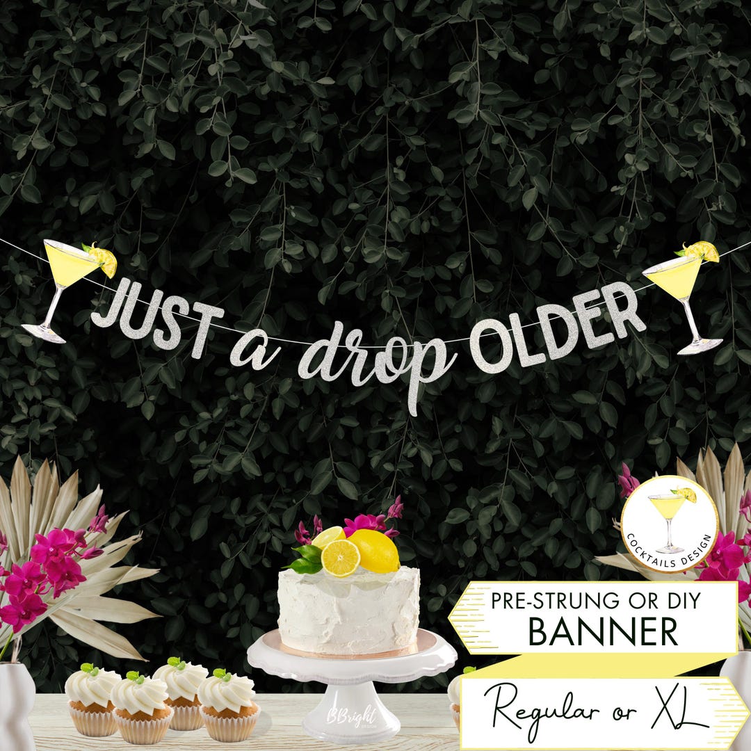 Just a Drop Older Banner Lemon Birthday Banner Funny Birthday Banner Lemon Drop Girls Trip Decor ...