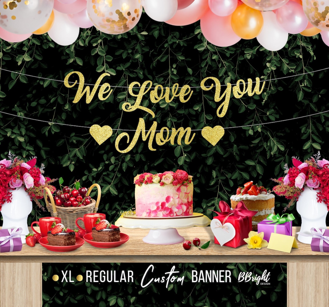 XL We Love You Mom Banner Mothers Day Banner Hearts Banner Custom Mom ...