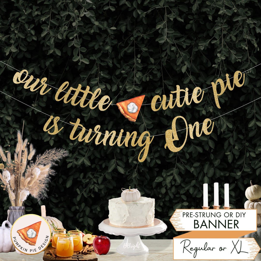 Our Little Cutie Pie is Turning One Banner Birthday Party Sign Custom ...