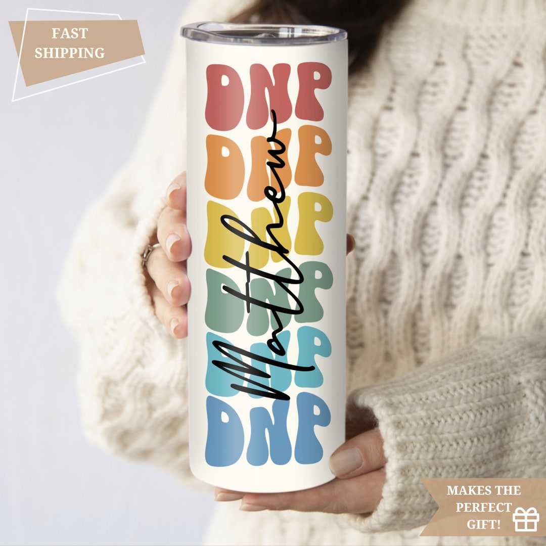 DNP Tumbler Cup Personalized Doctor of Nursing Practice Gift, Custom ...