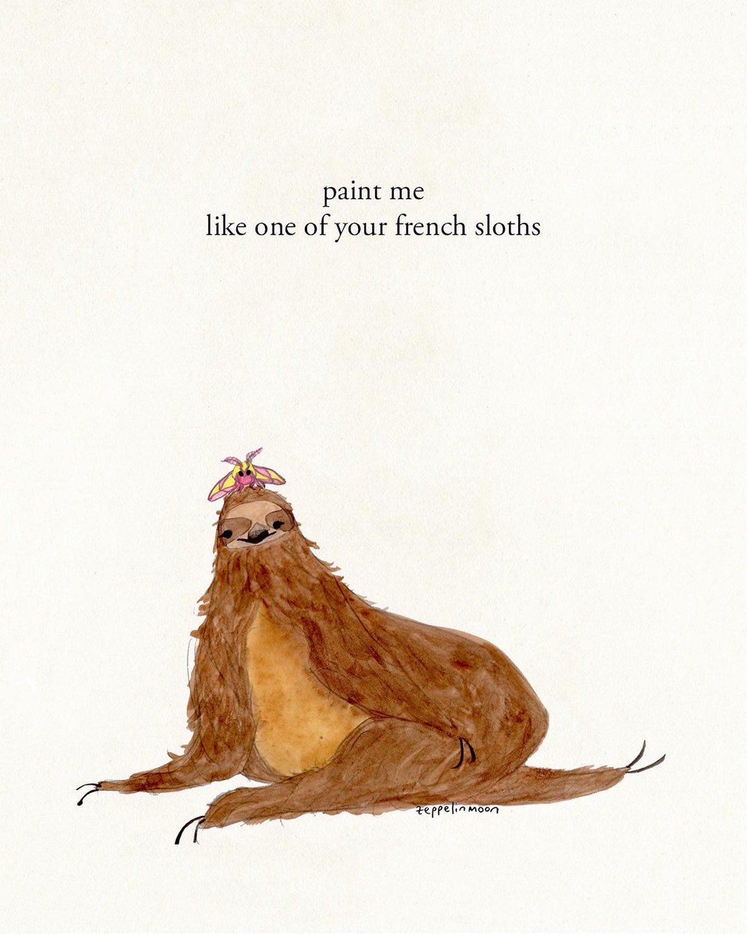 Paint Me Like One of Your French Sloths Signed Print by - Etsy