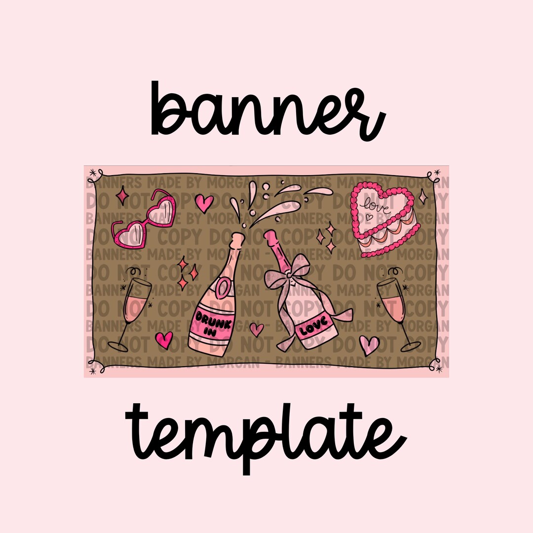 Drunk in Love Banner Templates | DIGITAL FILE | Bad Champagne Love ...