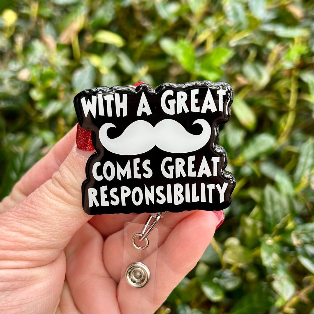 With A Great Stache Comes Great Responsibility Badge Reel, Funny Male ...