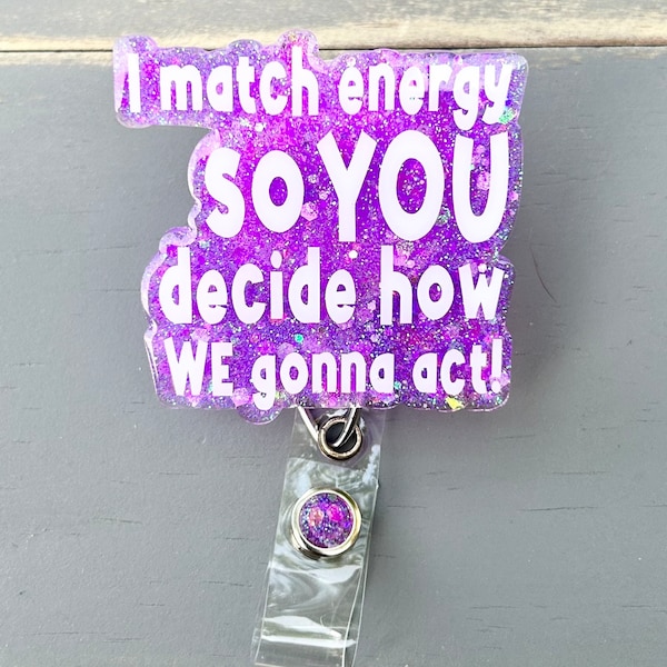 I Match Energy so You Decide How We Gonna Act Badge Reel - Etsy