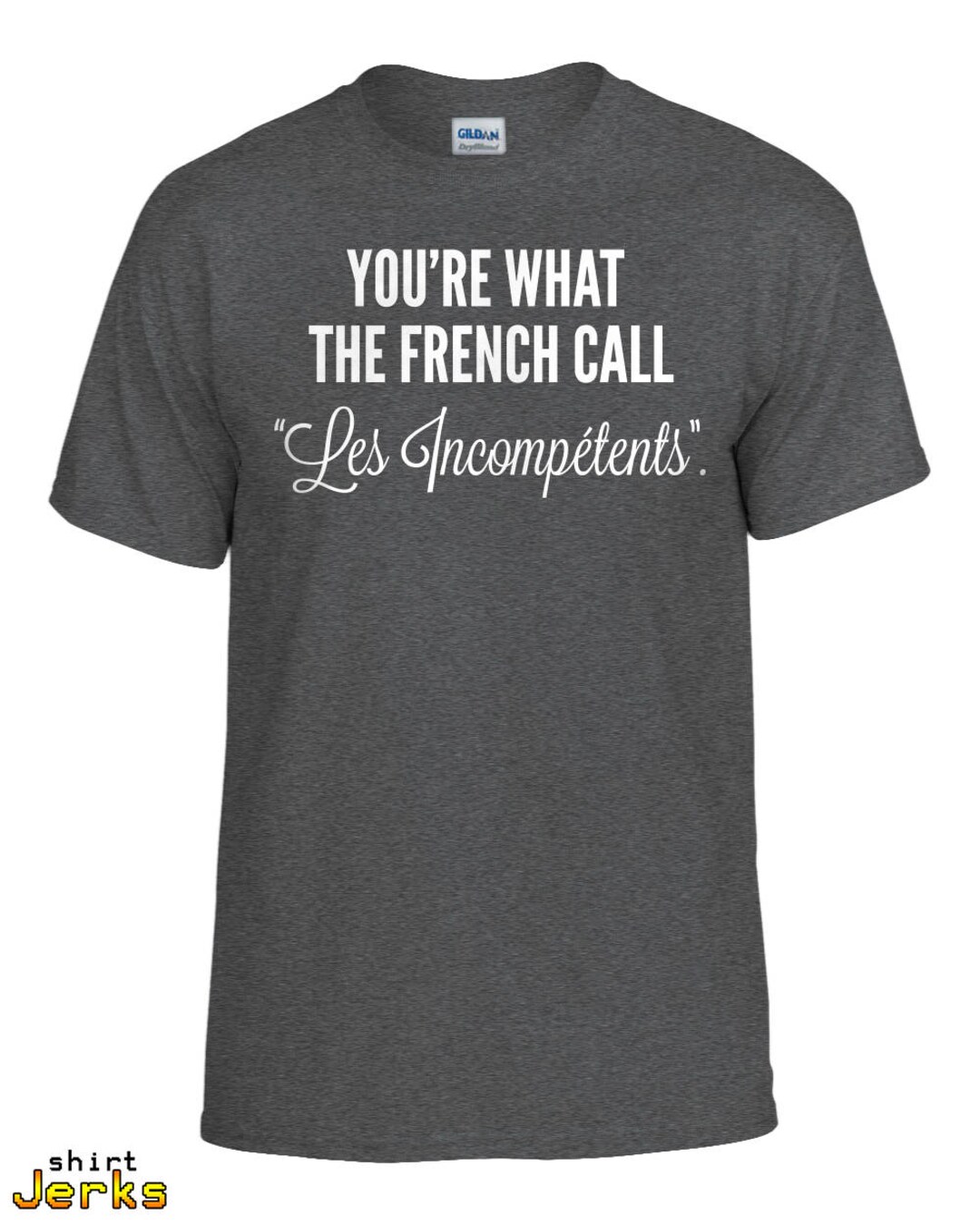 Funny You're What the French Call Les Incompetents Christmas T-shirt ...