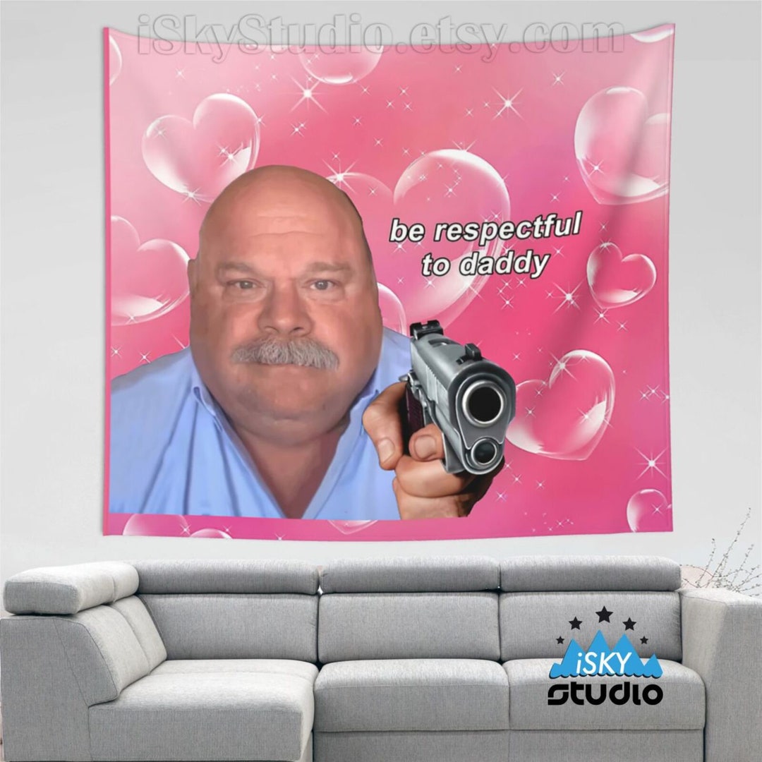 Funny Tapestry Winkle Bertram Be Respectful to Daddy College Art ...