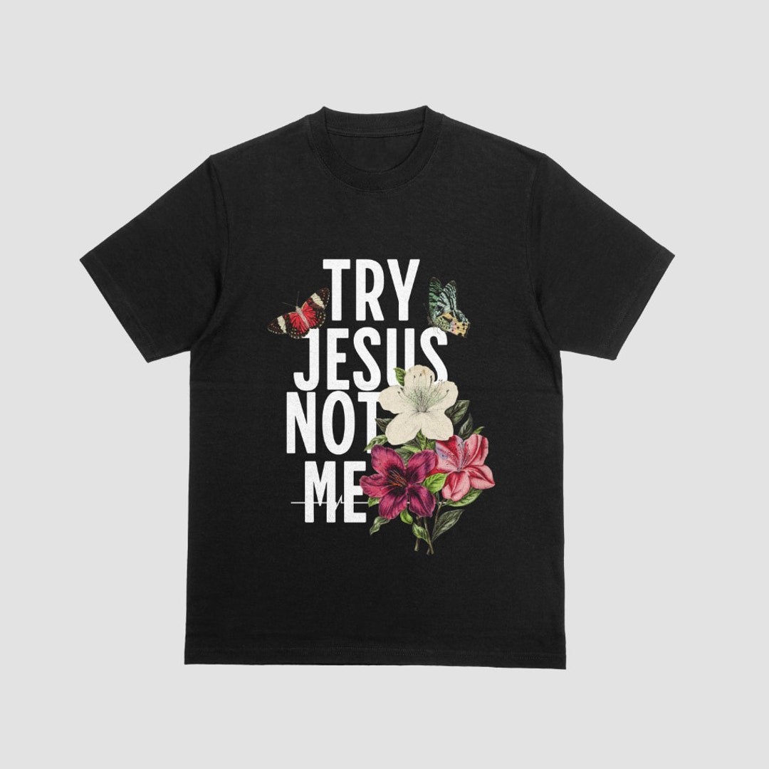Try Jesus Not Me-PNG Digital File - Etsy Portugal