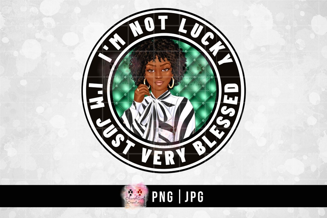 Black Woman Pngblack Girl Pngi'm Not Lucky Pngcolorful - Etsy