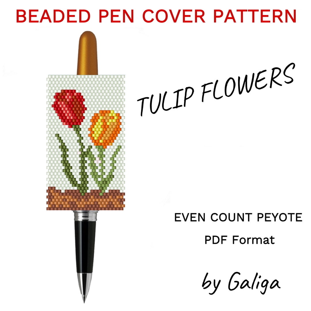 Tulip Flowers Beading Pen Cover Pattern Spring Holiday Beaded Crafts ...