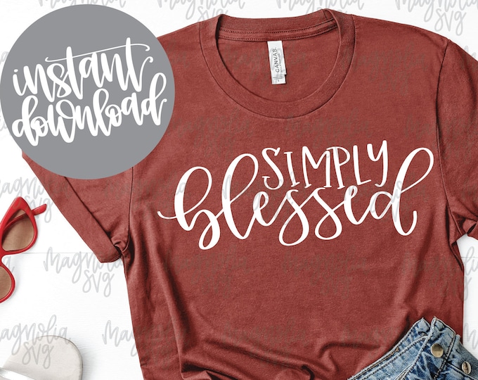 Simply Blessed Svg, Simply Blessed Shirt Design Svg, Blessed Shirt Svg ...