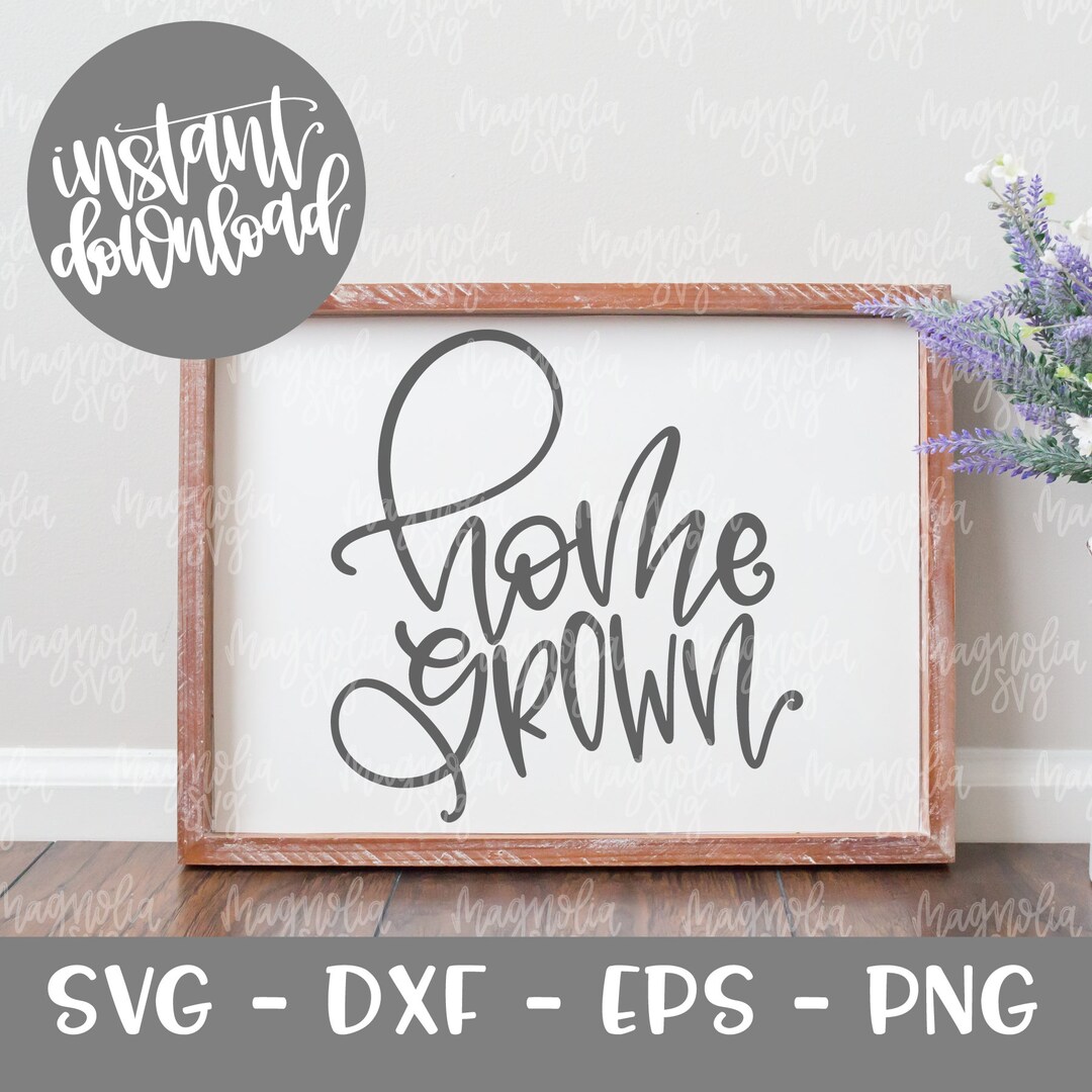 Home Grown SVG, Home Grown Wood Sign SVG File, Farmhouse Style Svg File ...
