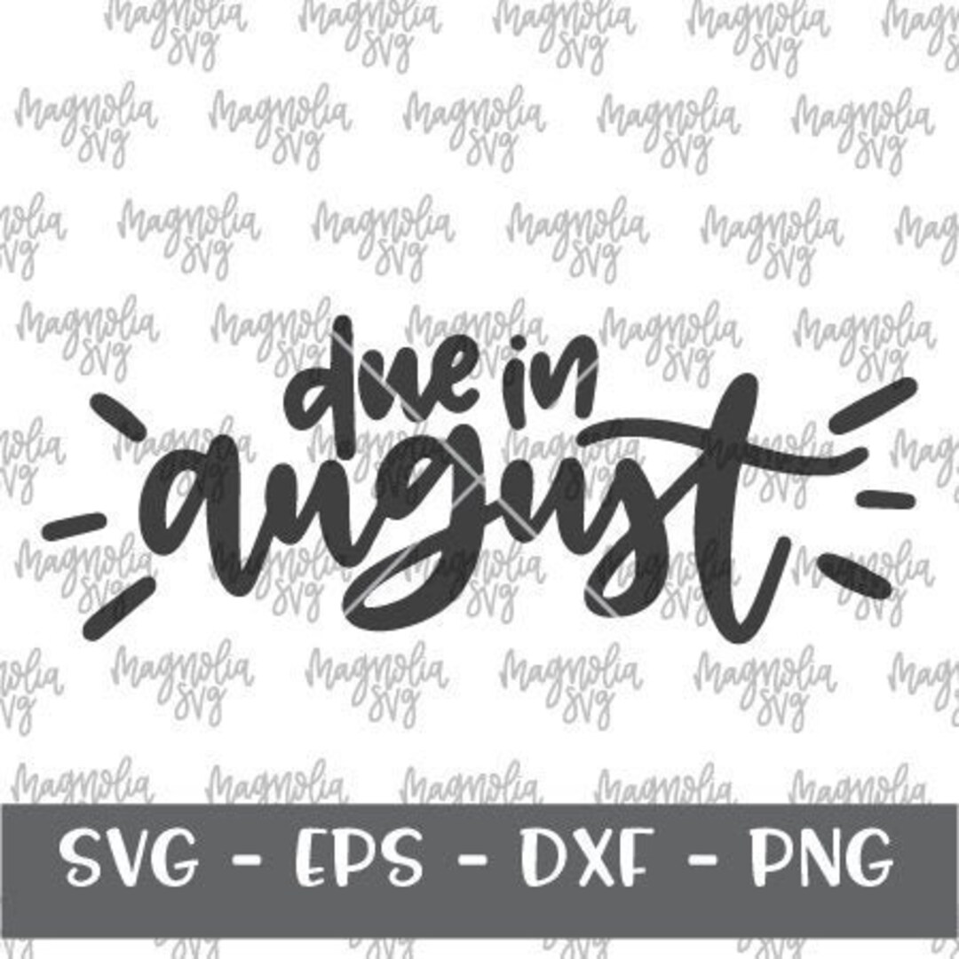 Due in August SVG, Baby Announcement SVG, Due Date Shirt SVG, Baby ...