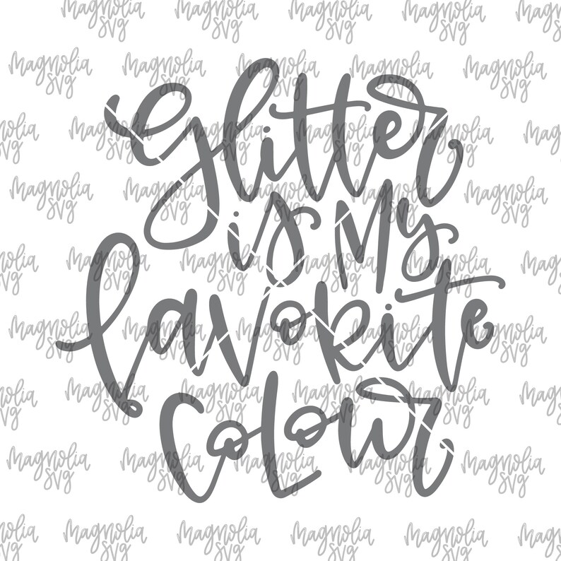 Glitter is My Favorite Colour SVG, Svg Files, Svg Files for Cricut ...