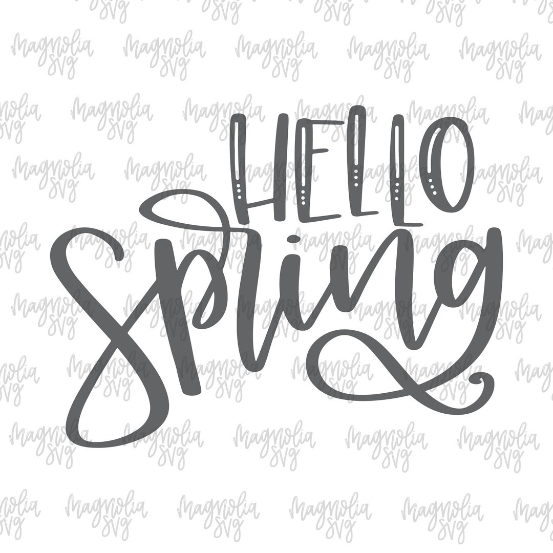 Hello Spring SVG, Spring SVG File, Handlettered Cut File, Hand Lettered ...