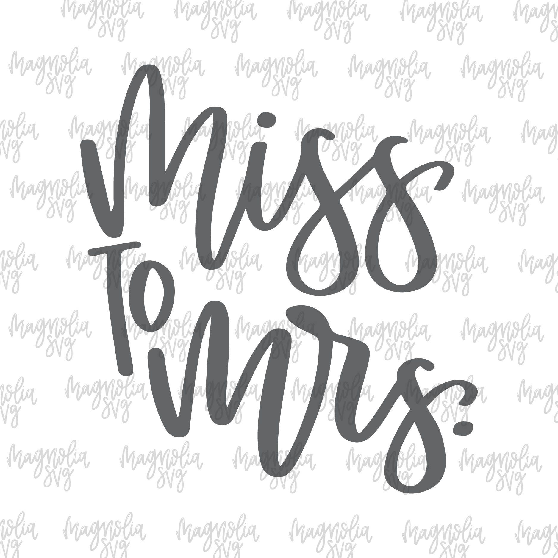 Miss To Mrs Svg Bride To Be Svg Engaged Svg Mrs Svg Future Etsy The