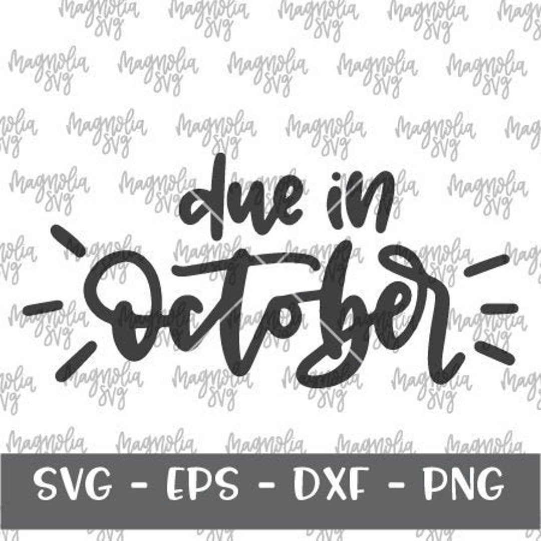 Due in October SVG, Baby Announcement SVG, Due Date Shirt SVG, Baby ...