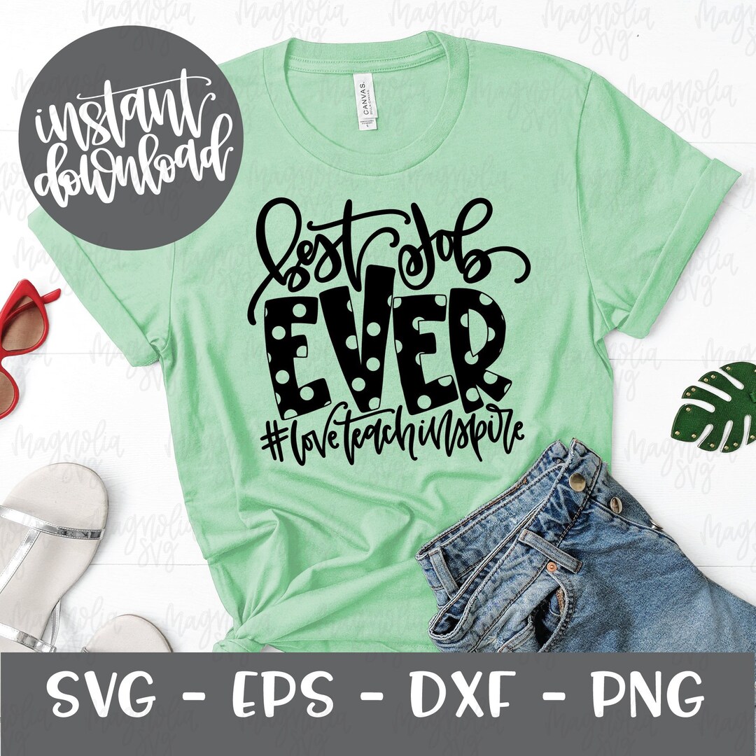 Teacher SVG, Best Job Ever SVG, Teaching Graphic File, Teacher Tshirt ...