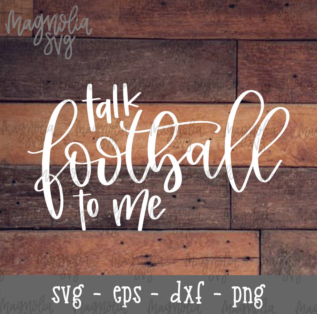 Talk Football to Me SVG, Football Svg, Talk Football to Me Shirt Svg ...