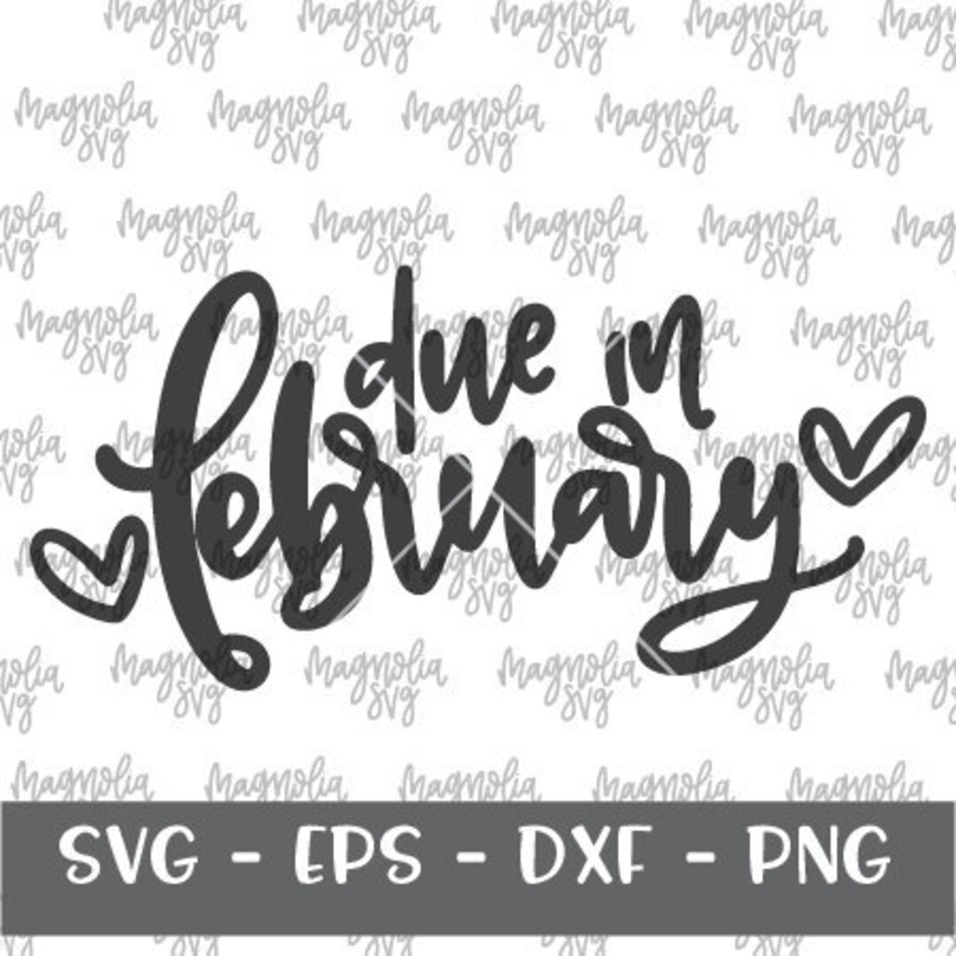 Due in February SVG, Baby Announcement SVG, Due Date Shirt SVG, Baby ...