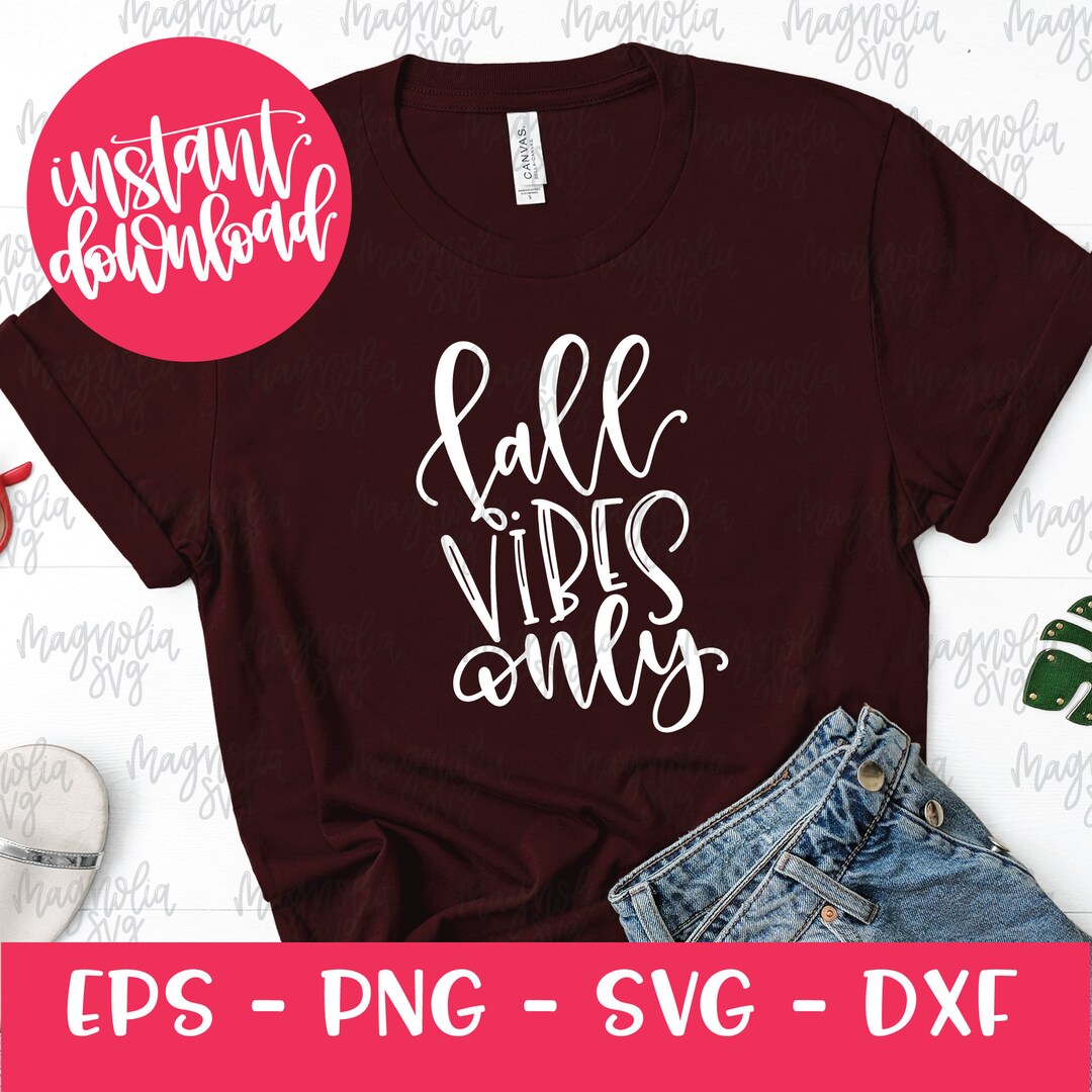 Fall SVG, Fall Vibes Only SVG, Fall Shirt Svg Cut File, Autumn Svg ...