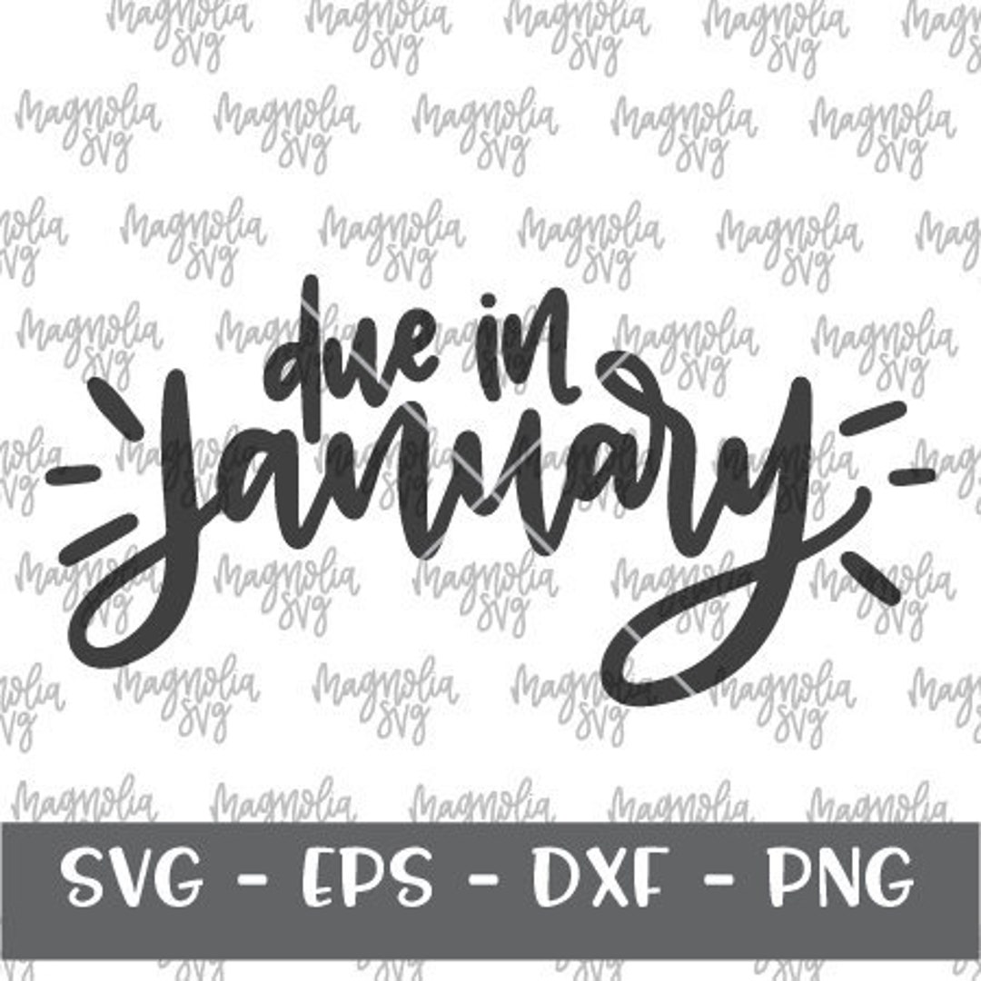 Due in January SVG, Baby Announcement SVG, Due Date Shirt SVG, Baby ...