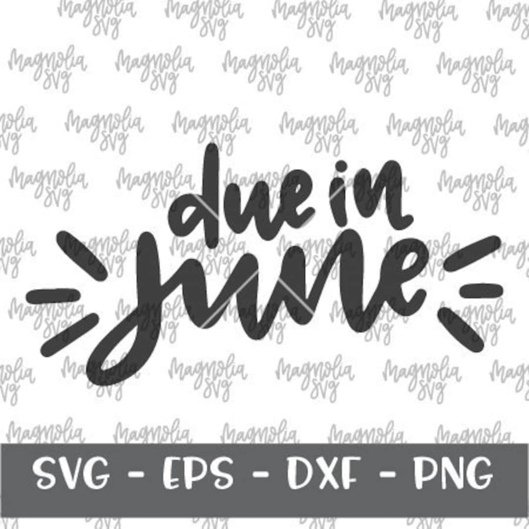 Due in June SVG, Baby Announcement SVG, Due Date Shirt SVG, Baby Shower ...
