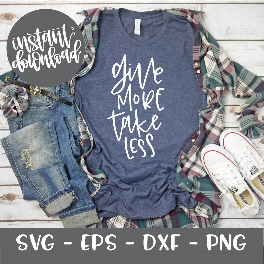 Give More Take Less SVG File, SVG Cut File for Handmade Home Decor ...