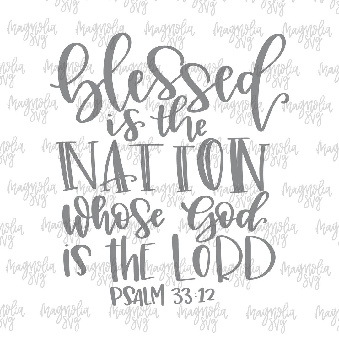 Blessed is the Nation Whose God is Lord Psalm 33:12 SVG Cut File ...