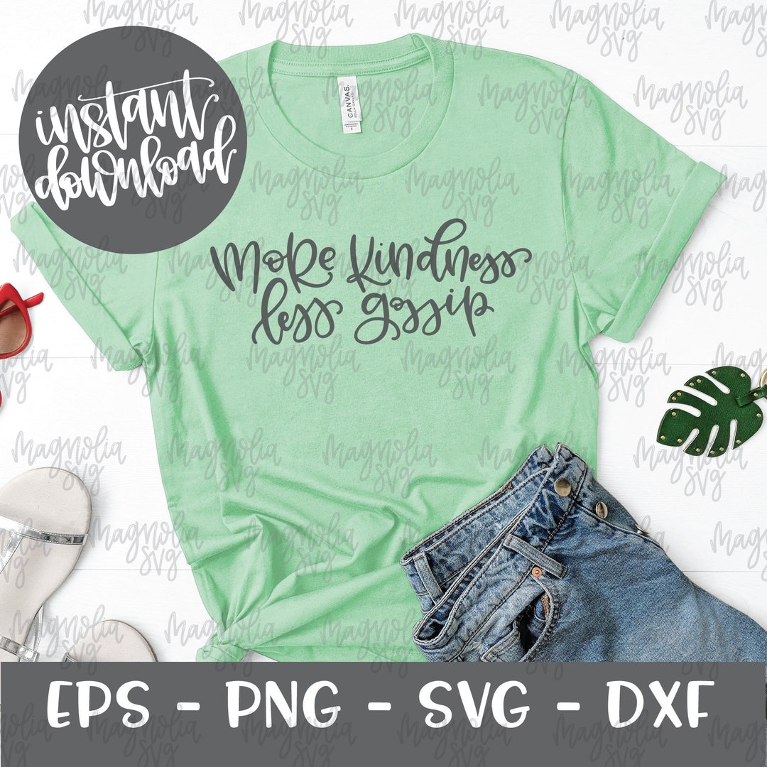 More Kindness, Less Gossip SVG File for Silhouette and Cricut Vinyl ...