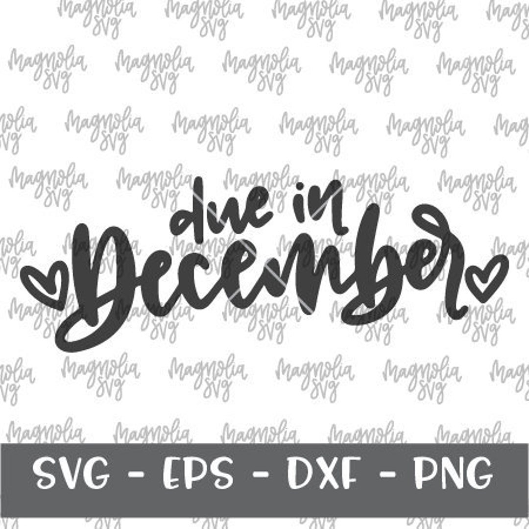 Due in December SVG, Baby Announcement SVG, Due Date Shirt SVG, Baby ...