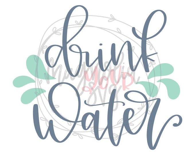 Drink Your Water SVG File, Drink Your Water Decal Cut File, Water ...