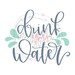 Drink Your Water SVG File Drink Your Water Decal Cut File | Etsy