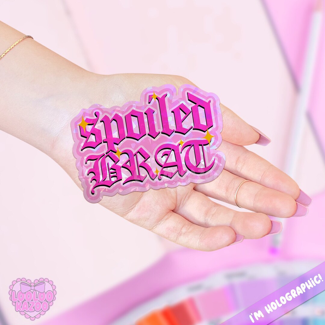 Spoiled Brat Holographic Vinyl Die Cut Sticker Girly Kawaii - Etsy
