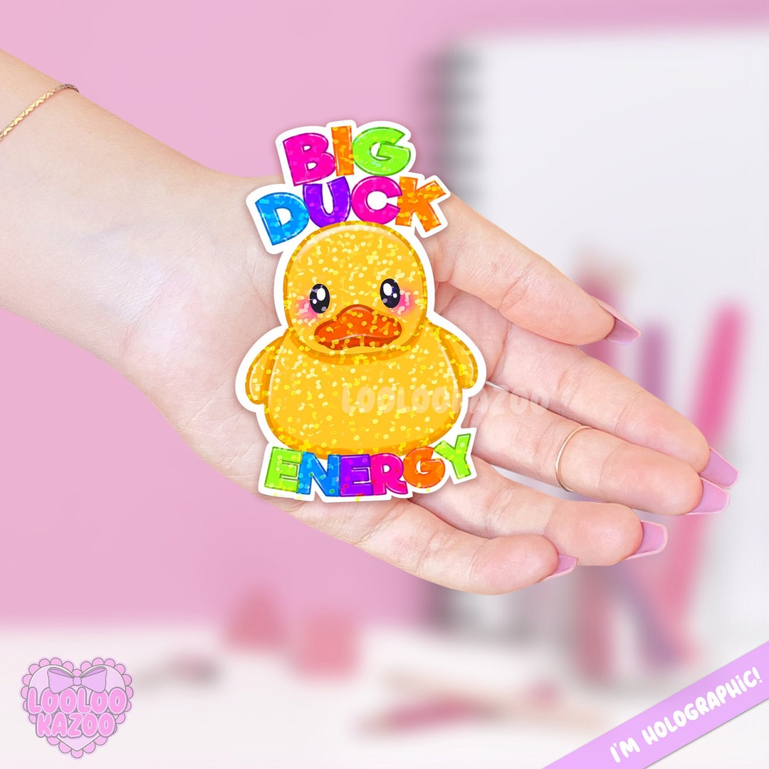 Holographic Big Duck Energy Vinyl Sticker, BDE, Kawaii Aesthetic, Meme Stickers, Cute Computer ...