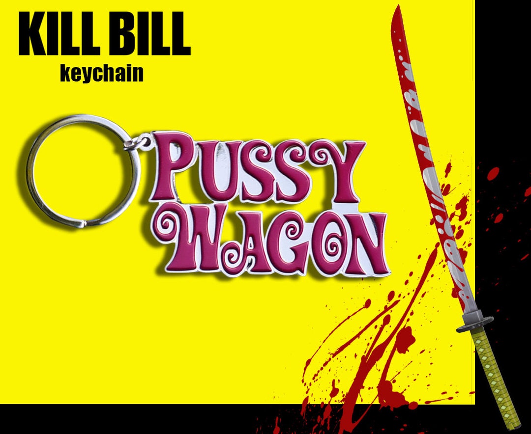 Pussy Wagon Keychain Kill Bill Movie Item Replica Keychain - Etsy