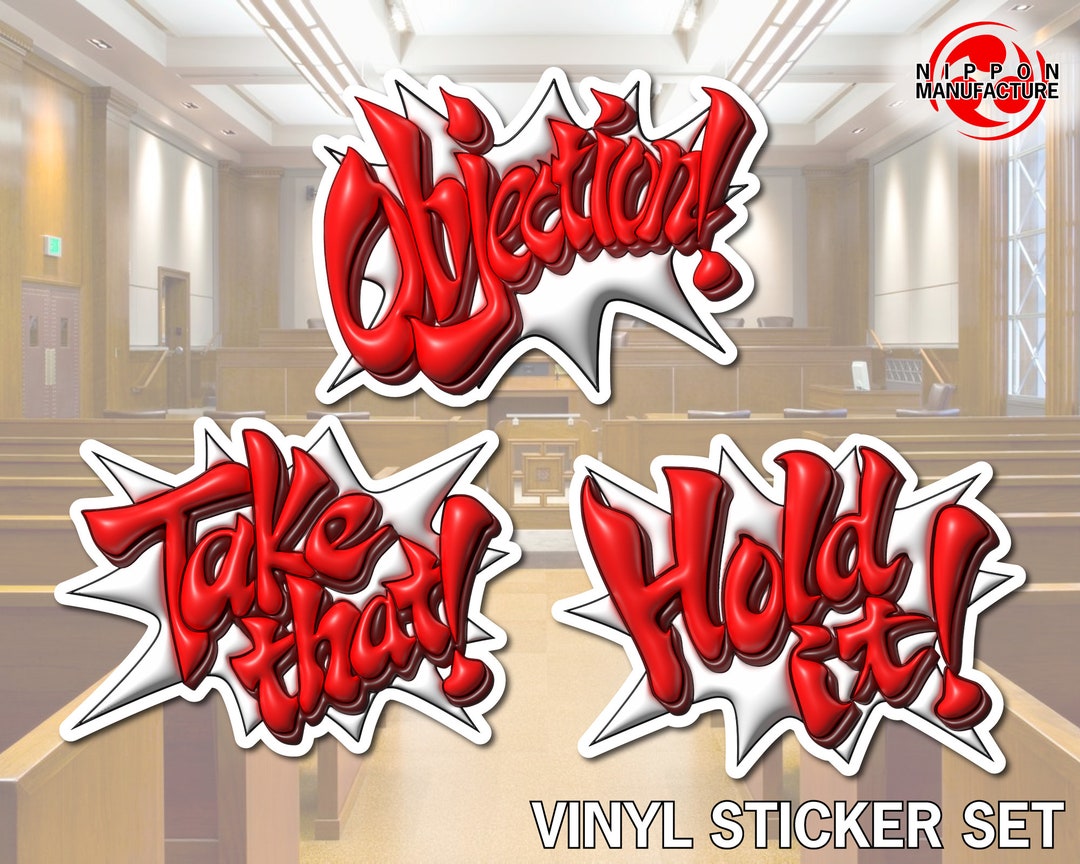 Objection! - Glossy PVC Vinyl Decals Take That! Holt It! - Slap Sticker ...