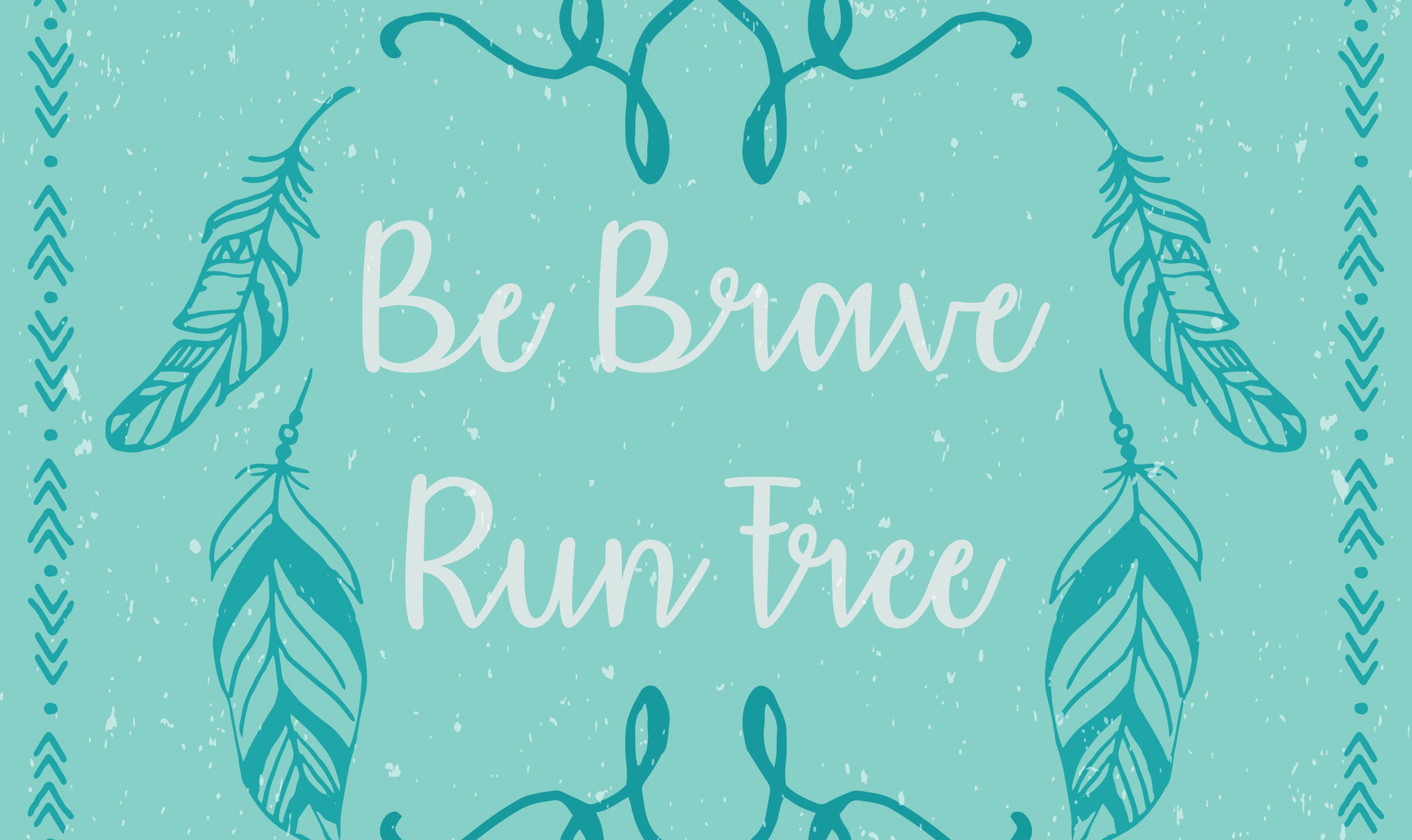 Be Brave Run Free, Be Wild My Child, Teal & Coral Digital Prints ...
